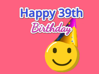 Happy 39th Birthday GIF 104