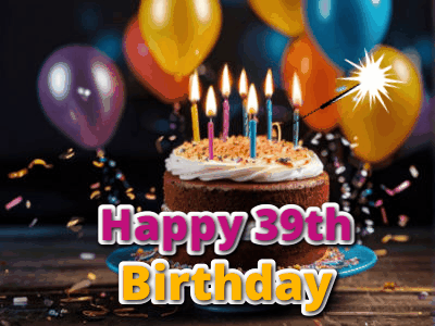 Happy 39th Birthday GIF 30