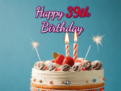 Happy 39th Birthday GIF 80