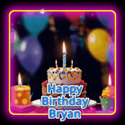 Happy Birthday Bryan GIF 99
