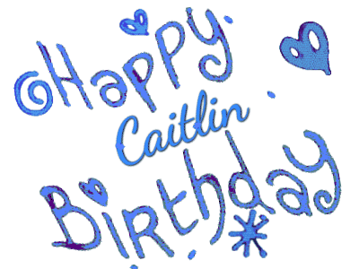Happy Birthday Caitlin GIF 131