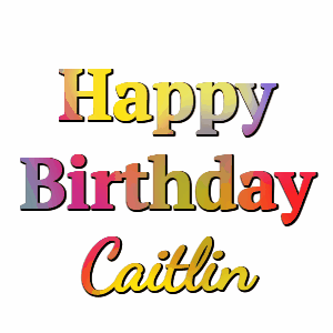 Happy Birthday Caitlin GIF 154