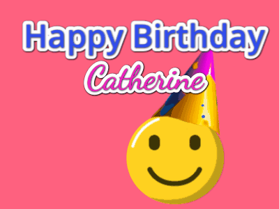 Happy Birthday Catherine GIF 96