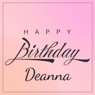 Happy Birthday Deanna GIFs