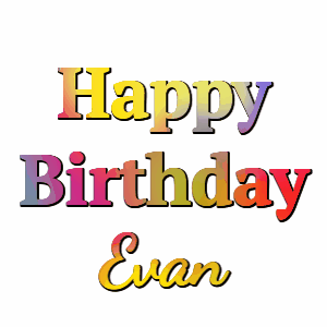 Happy Birthday Evan GIF 154