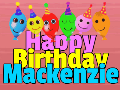 Happy Birthday Mackenzie GIF 107