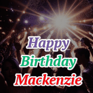 Happy Birthday Mackenzie GIFs