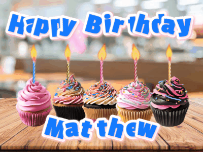 Happy Birthday Matthew GIF 153