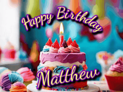 Happy Birthday Matthew GIF 23