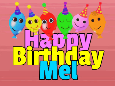 Happy Birthday Mel GIF 106