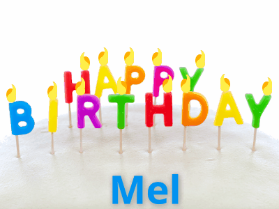 Happy Birthday Mel GIF 5