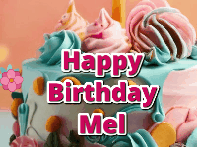 Happy Birthday Mel GIF 74