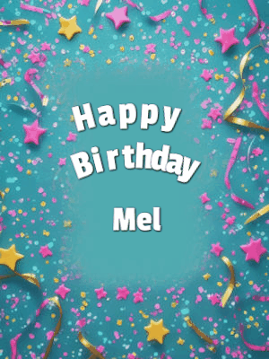 Happy Birthday Mel GIF 80