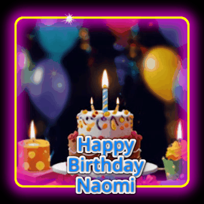 Happy Birthday Naomi GIF 99