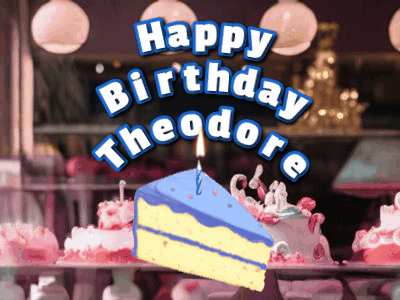 Happy Birthday Theodore GIF 49